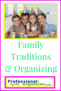 Family Traditions and Organizing - Ellen's Blog, Professional ...