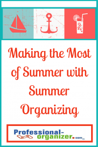 Making the Most of Summer with Summer Organizing - Ellen's Blog ...