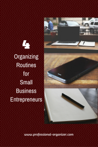 4 Organizing Routines for Small Business Entrepreneurs - Ellen's Blog ...