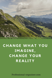 Change what you imagine, change your reality - Ellen's Blog ...