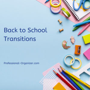 Back to School Transitions - Ellen's Blog, Professional Organizing for ...
