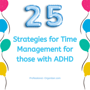 25 Strategies for Time Management for those with ADHD - Ellen's Blog ...